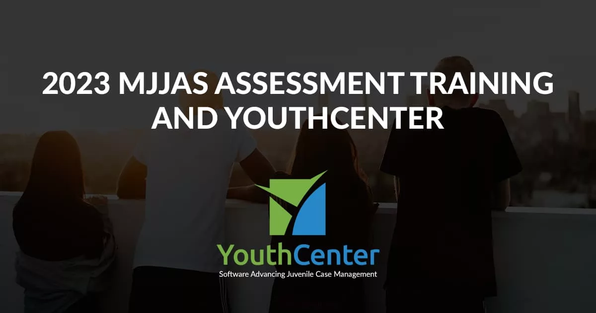 MJJAS Assessment Training and YouthCenter